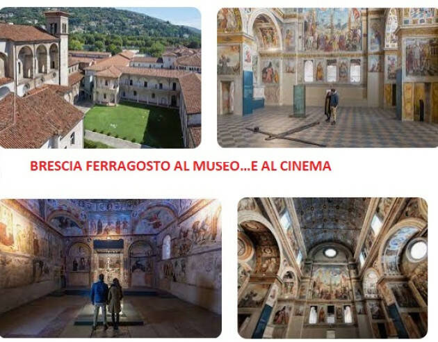 BRESCIA FERRAGOSTO AL MUSEO…E AL CINEMA BRESCIA FERRAGOSTO AL MUSEO…E AL CINEMA